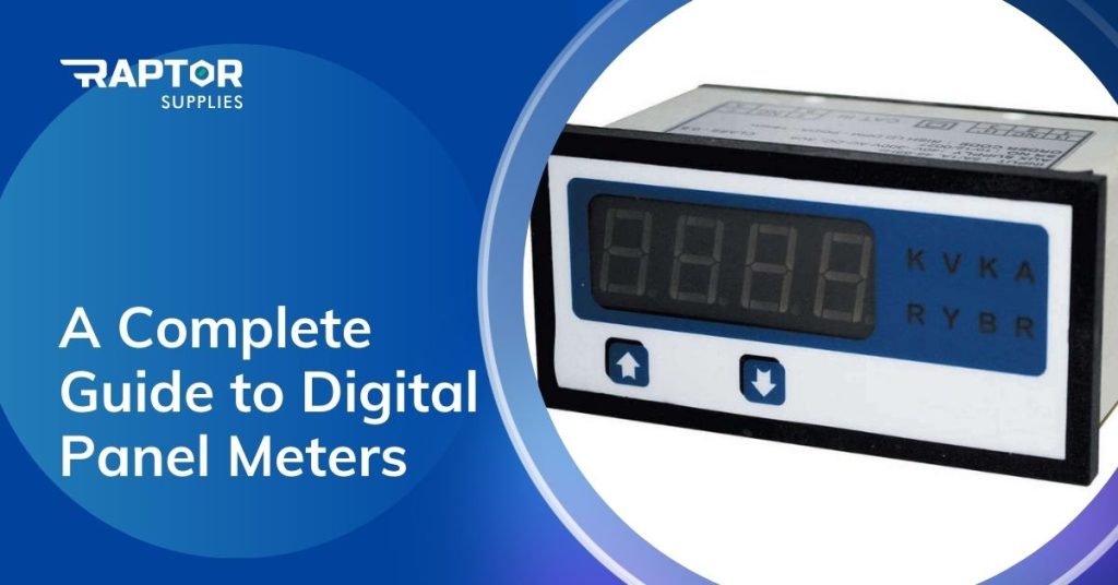 A Complete Guide to Digital Panel Meters - Raptor Supplies Blog